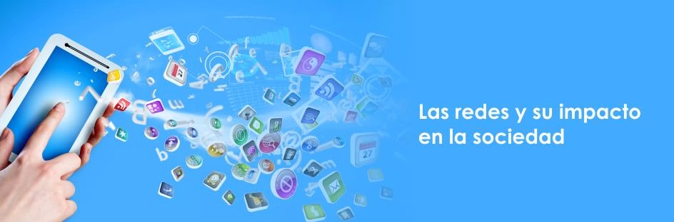 Las redes y su impacto en la sociedad